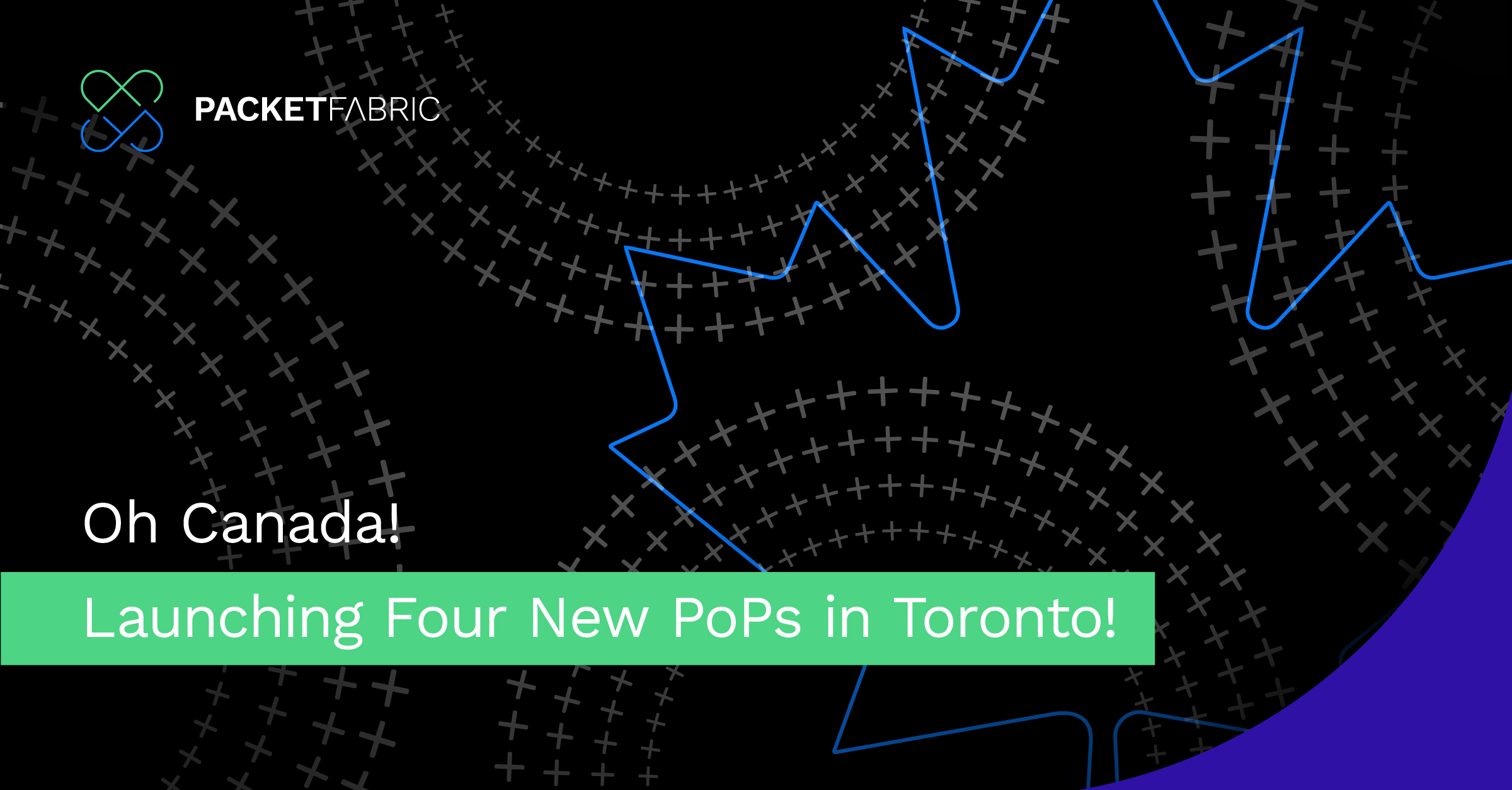Making Connectivity PoP in Canada - PacketFabric