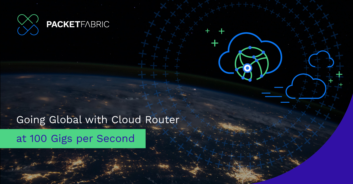 Going Global with Virtual Cloud Router at 100 Gigs per Second ...