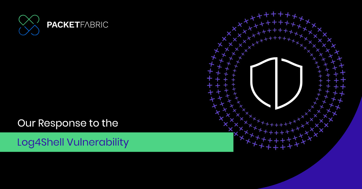 Our Response to the Log4Shell Vulnerability - PacketFabric